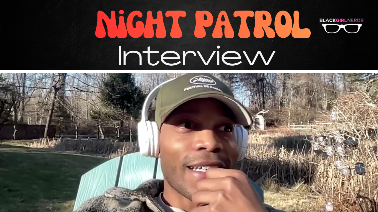Jermaine Fowler Breaks Down the Chaos of 'Night Patrol' | Black Girl Nerds